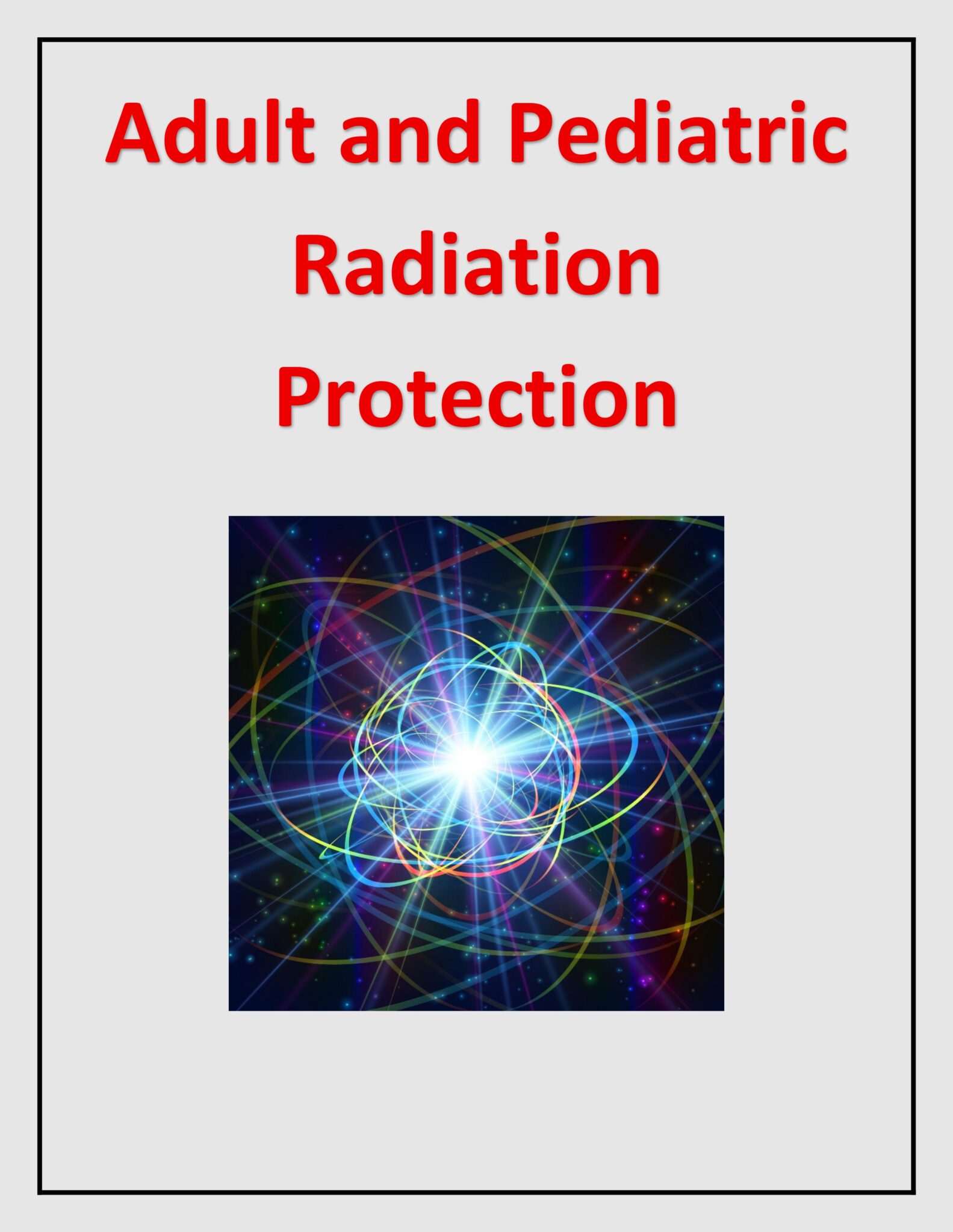 Adult and Pediatric Radiation Protection - Get Your CEU - Free eBook